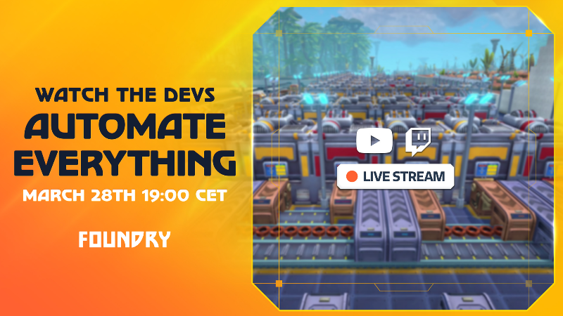 FOUNDRY - Watch the FOUNDRY First Look Dev Stream! - Steam News