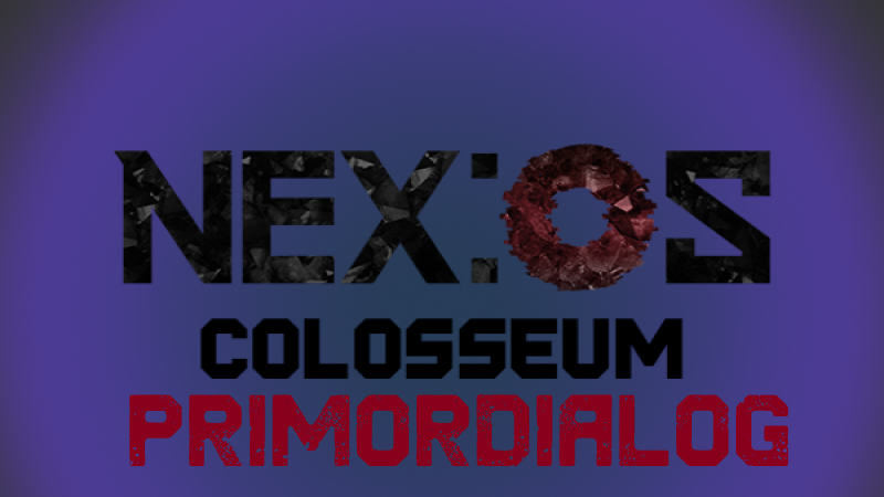 NEX:OS Colosseum - Primordialog - NEX:OS Development & Alpha - Steam News