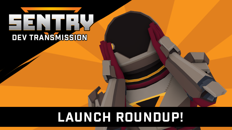 SENTRY - Launch Roundup! (and March Dev Transmission) - Steam News