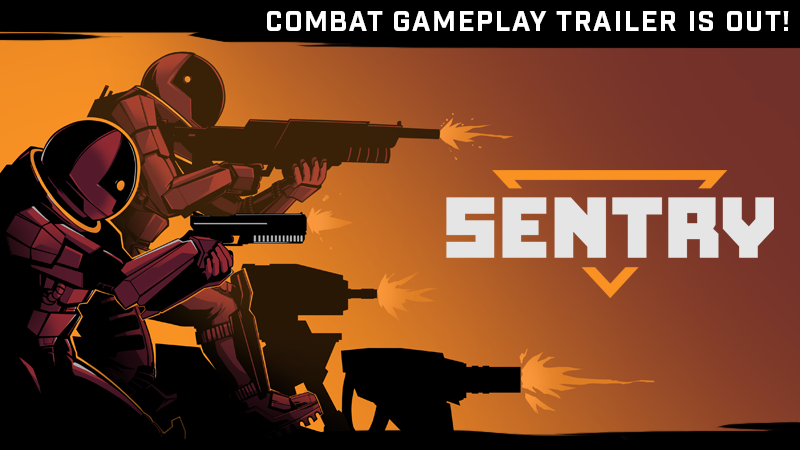 SENTRY - Check out our Combat Gameplay Trailer! - Steam News