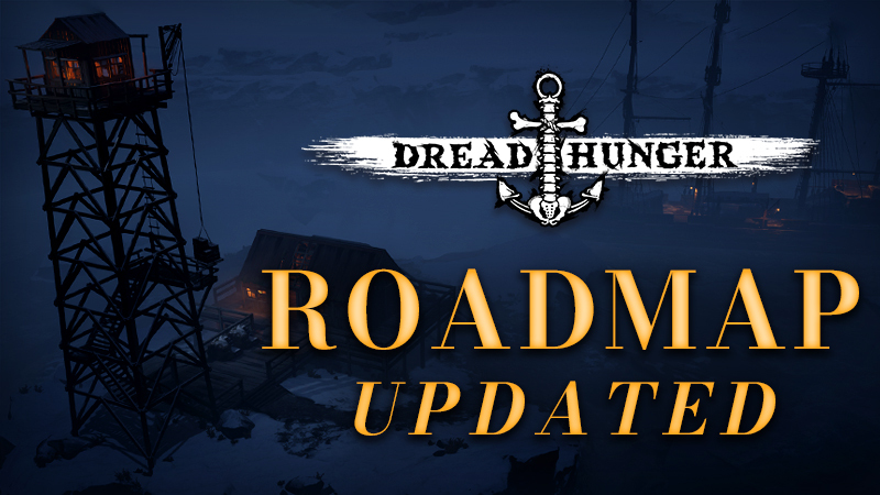 Dread Hunger - Roadmap Update - Steam News