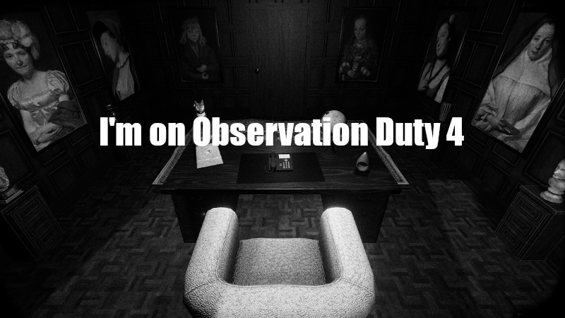I'm on Observation Duty 3 - I'm on Observation Duty 4 is almost here ...