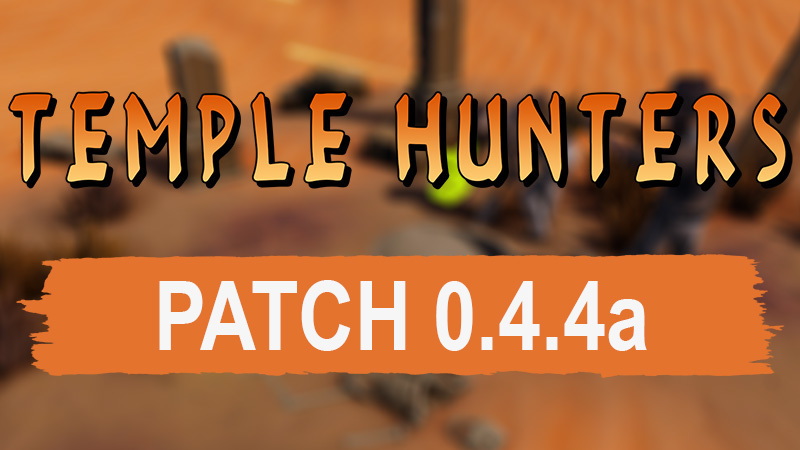 Temple Hunters - Patch 0.4.4a - Steam News