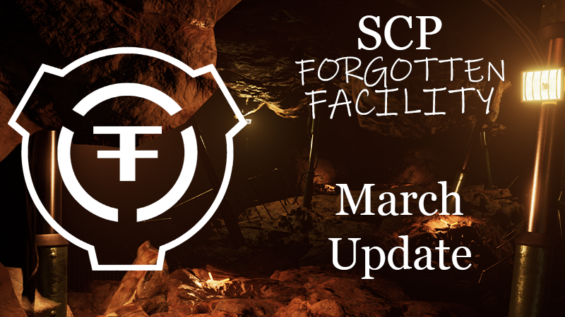 SCP : Forgotten Facility - March Update + News - Steam News