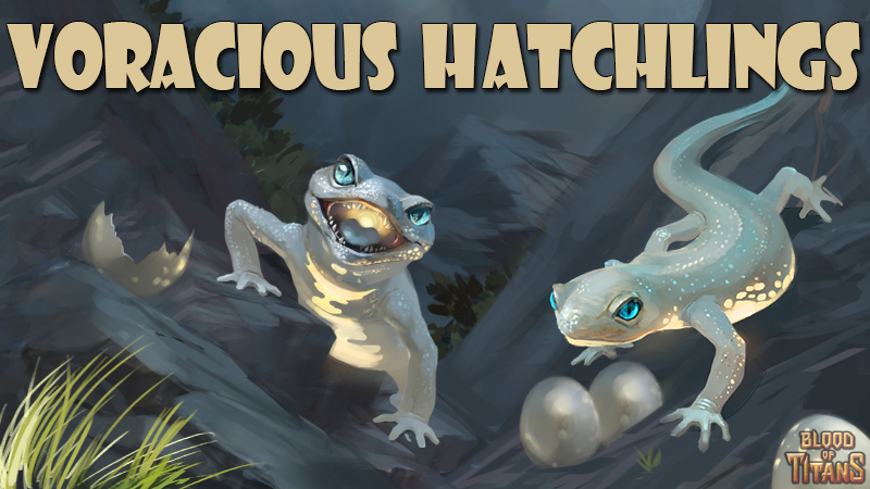 Voracious Hatchlings
