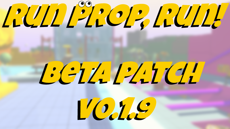 Run Prop, Run! - Puropu Pursuit - New patch v0.1.9! - Steam News