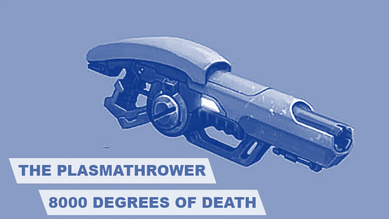 Revival: Recolonization - The Plasmathrower: 8000 Degrees of Death ...