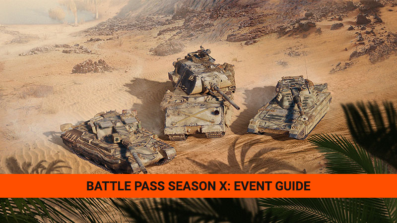 World of Tanks - Battle Pass Season X: Event Guide - Steam News