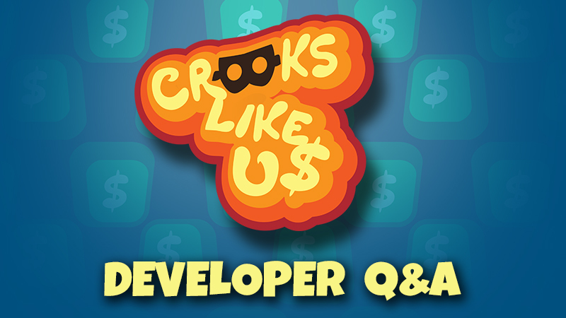 Crooks Like Us - Steam AMA with developers, Matt McCrum and Mal Duffin ...