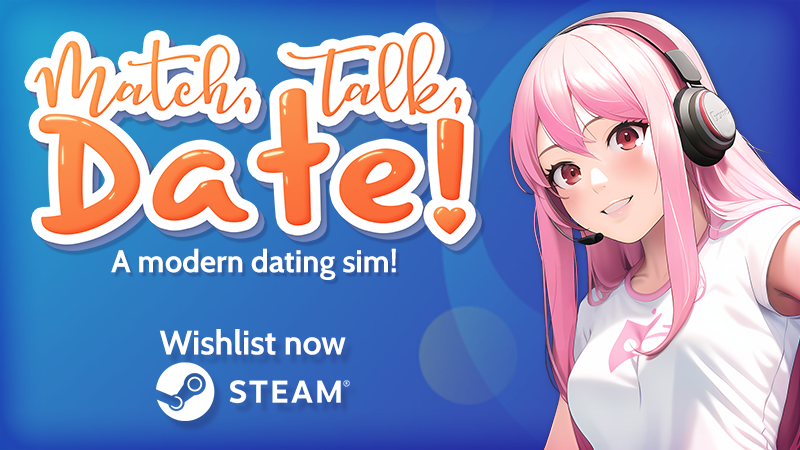 Match, Talk, Date! - A modern dating sim! - Steam page is live! - Steam News