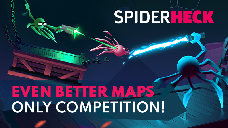 SpiderHeck - Even Better Maps Only Competition - Steam News