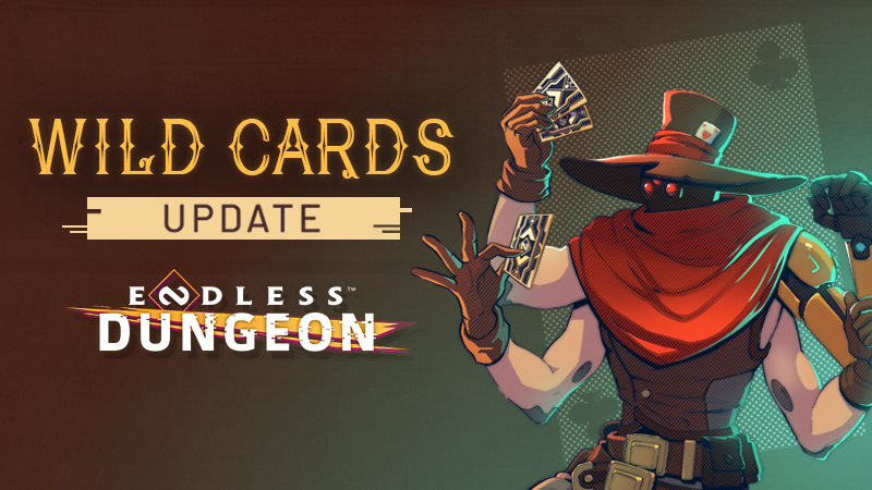 ENDLESS™ Dungeon - Wild Cards Update - Endless Dungeon - Steam News
