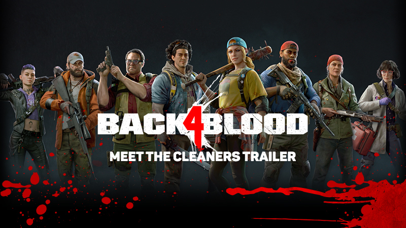 Back 4 Blood - GET TO KNOW “THE CLEANERS” IN NEW BACK 4 BLOOD TRAILER ...