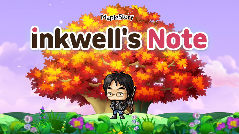 MapleStory - INKWELL’S NOTE: WE CARRY ON! - Steam News