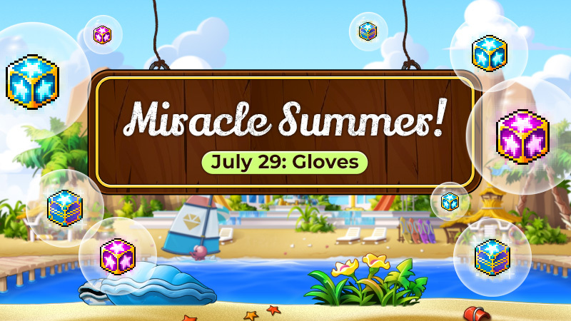 MapleStory - Miracle Summer - July 29 - Gloves - Steam News