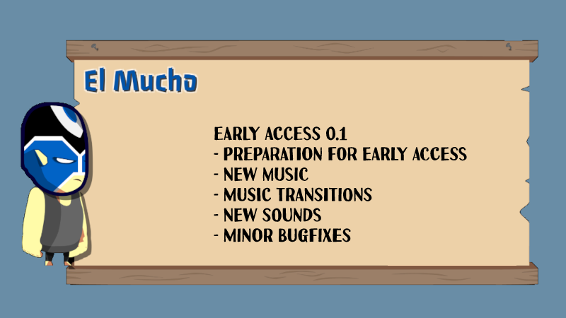 El Mucho - Get ready for Early Access - Steam News