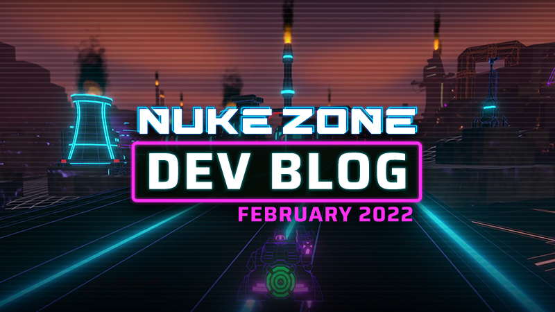 Nuke Zone - Dev Blog #6: Happy Nuke Year! - Steam News