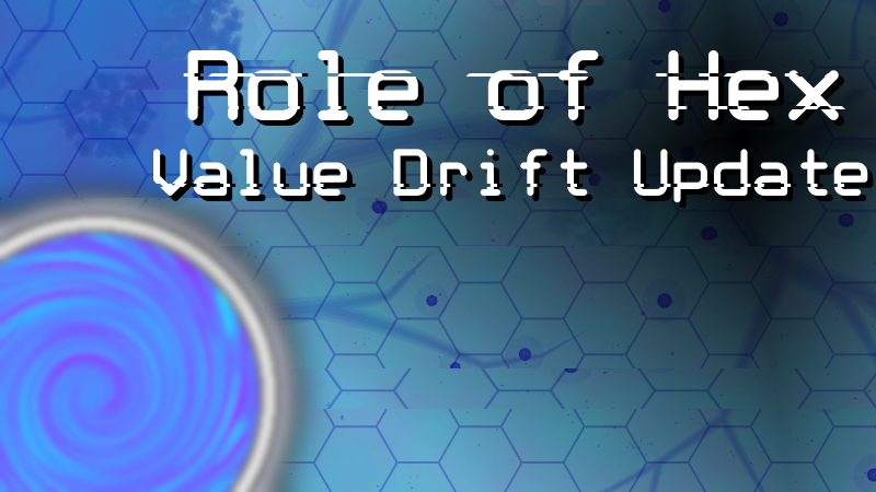 Steam :: Role of Hex :: Role of Hex - Value Drift Update