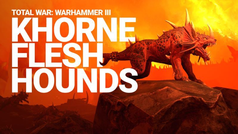 Total War: WARHAMMER III - Khorne Flesh Hounds Unit Spotlight - Steam News