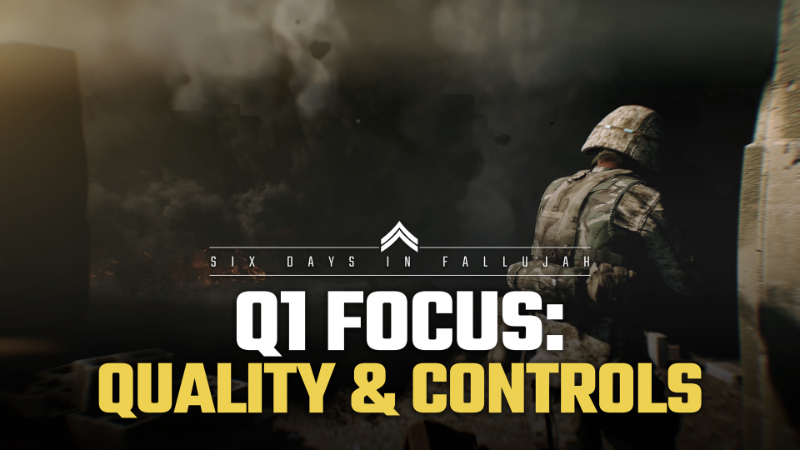 Six Days in Fallujah - Q1 Focus: Quality & Controls - Steam News