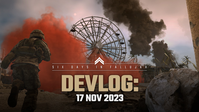 Six Days in Fallujah - DEVLOG: November 17, 2023 - Steam News
