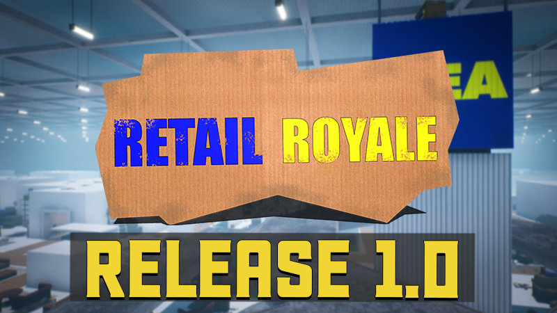 Retail Royale - Release 1.0 Patch - Steam News