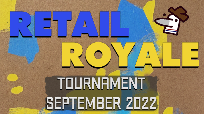 Retail Royale - 1000$ Prize Pool Tourney (EU and NA) - Steam News