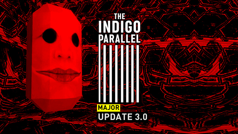 The Indigo Parallel - Playing Update 3.0 - Steam News