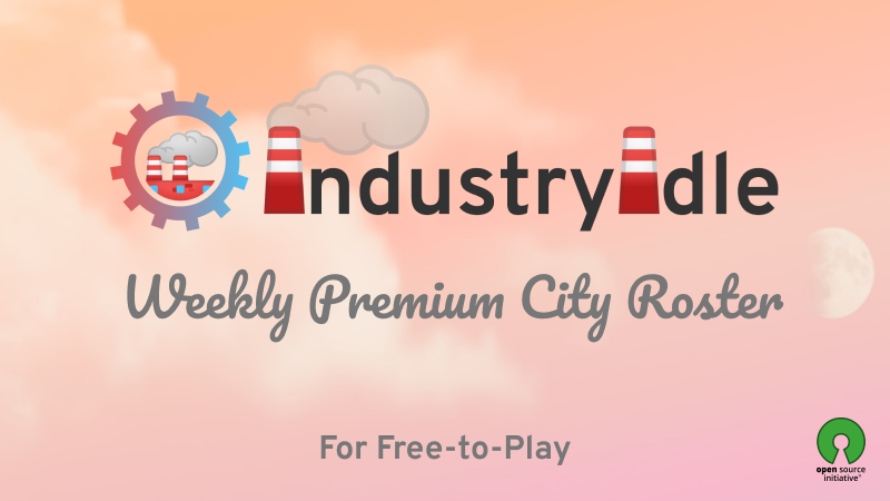 Industry Idle - Patch 0.20.7 - Weekly Free Premium City Roster - Steam News