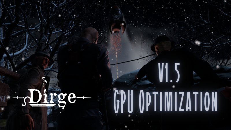 Dirge - v1.5 - GPU Optimization - Steam News