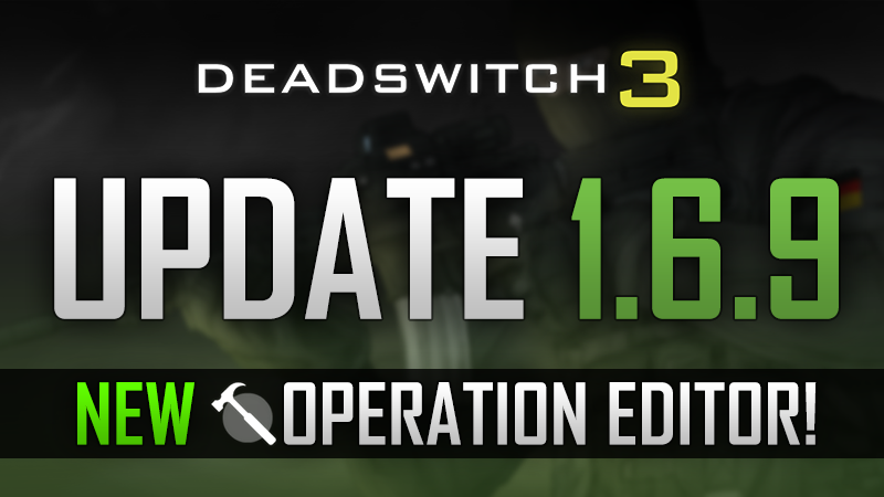 Deadswitch 3 - Update 1.6.9 - Steam News