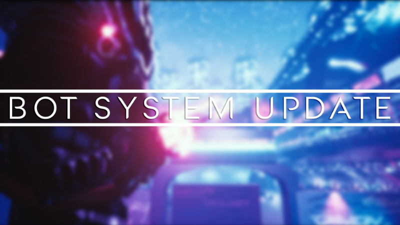 Night Blade - BOT SYSTEM UPDATE - Steam News