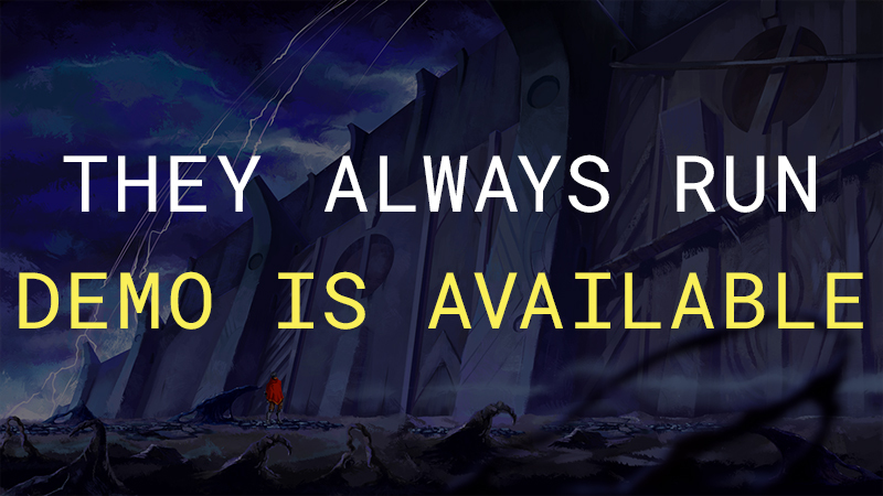 They Always Run - They Always Run demo is available! - Steam News