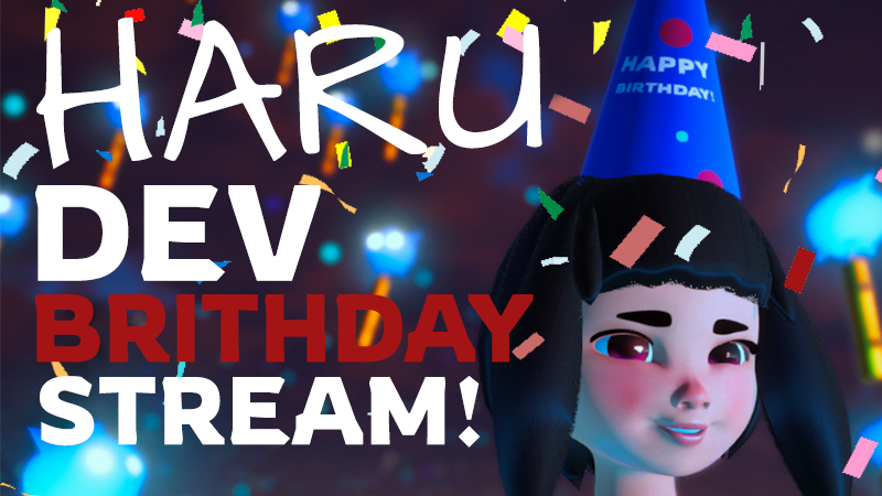 HARU - 🥳DEV BIRTHDAY STREAM! Come celebrate! - Steam News