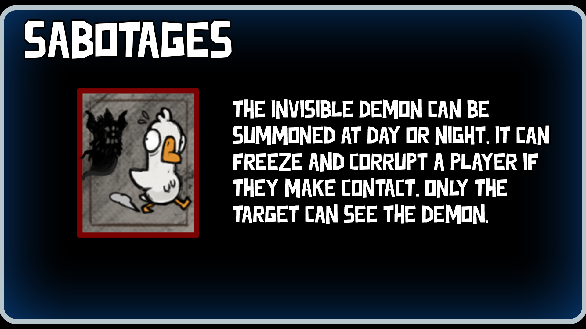 The Invisible Demon can be summoned at day or night. It can freeze and ...