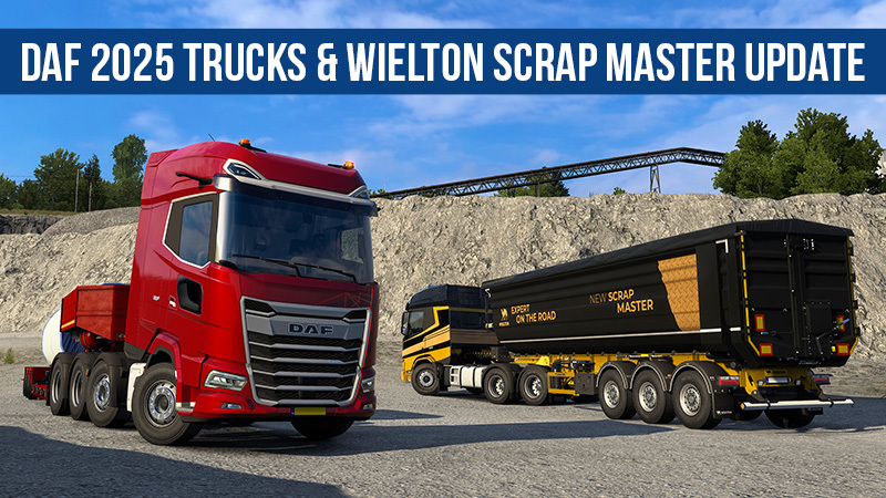SCS Software - DAF 2025 & Wielton Scrap Master Update - Steam News