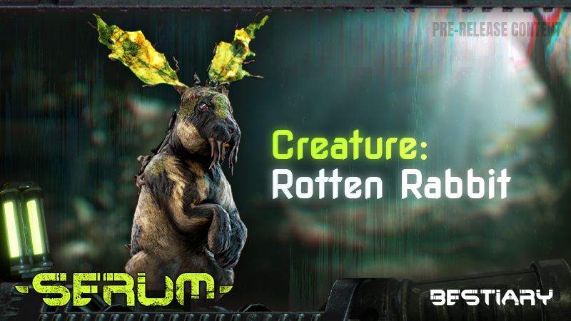 Serum - Serum Bestiary – Rotten Rabbits - Steam News