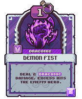 Deal 2 Draconic Damage. Excess hits the enemy hero.