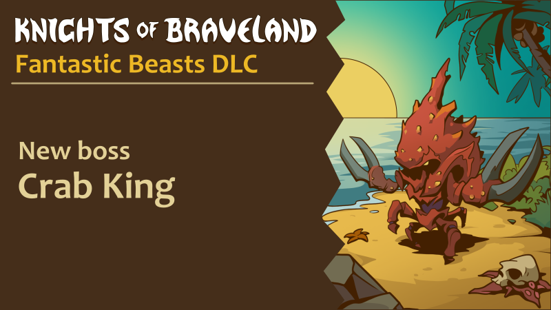 Knights of Braveland - Fantastic Beasts Pack has a new addition - Crab King is now in the game ...