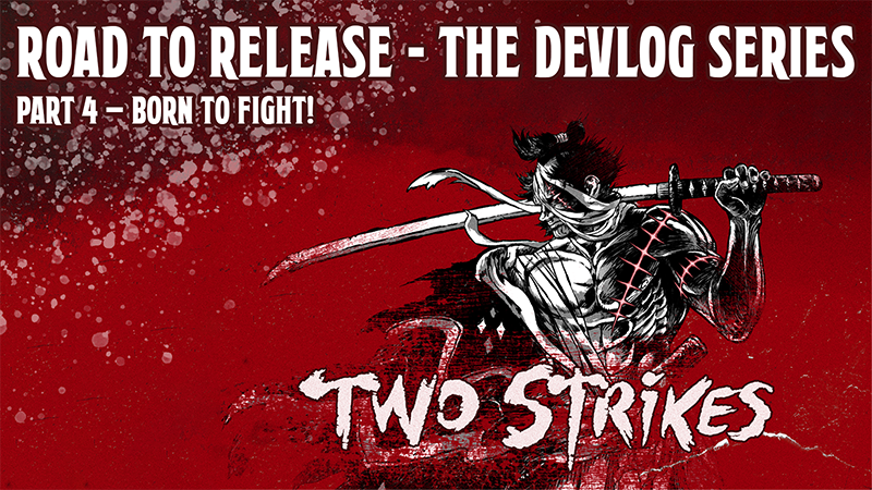 Two Strikes - Road to Release - The Devlog Series - Steam News