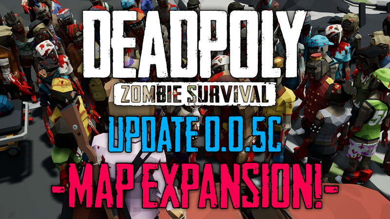DeadPoly - Patch 0.0.5c - Map Expansion! - Steam News