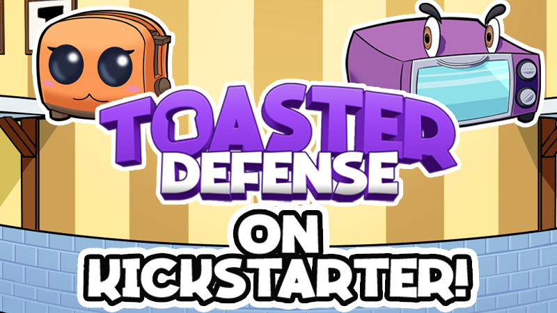 Toaster Defense - Toaster Defense has arrived on Kickstarter! - Steam News