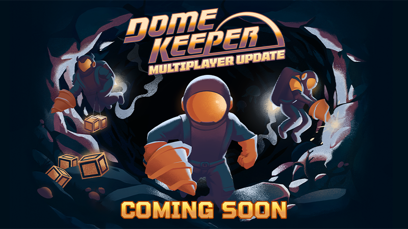 Dome Keeper - Dome Keeper Multiplayer Update! - Steam News