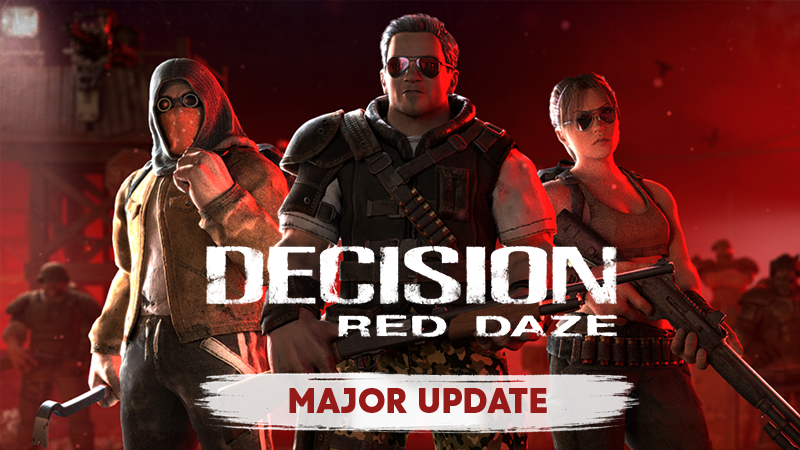 Decision: Red Daze - Decision: Red Daze—Update 3 Patch Notes - Steam News