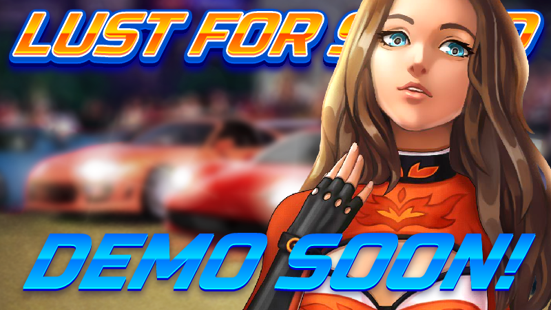 Lust for Speed - PREPARING DEMO - Steam News