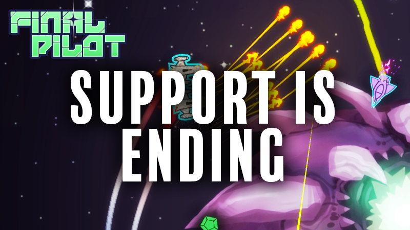 Final Pilot - Support for Final Pilot is Ending Soon. - Steam News