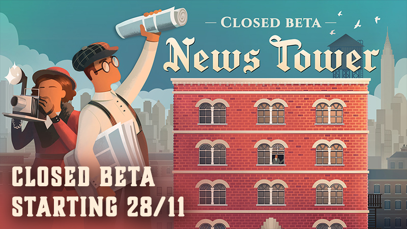 News Tower - The News Tower Closed Beta is coming November 28 - Steam News