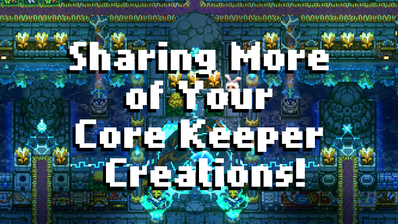 Steam :: Core Keeper :: Sharing More of Your Core Keeper Creations!