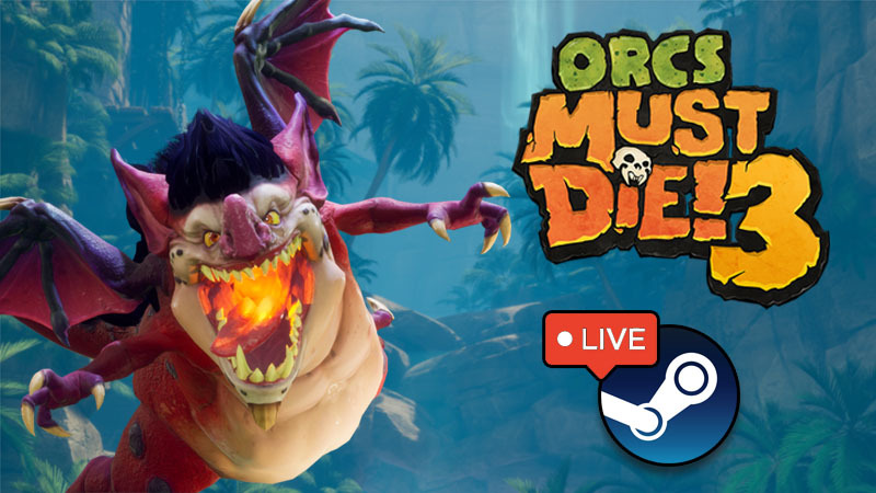 Orcs Must Die! 3 - ORCS MUST DIE! 3 Community Stream - Steam News