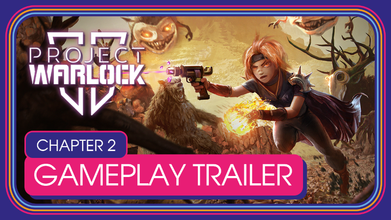 Project Warlock II - New Gameplay Trailer for Chapter 2 is here ...